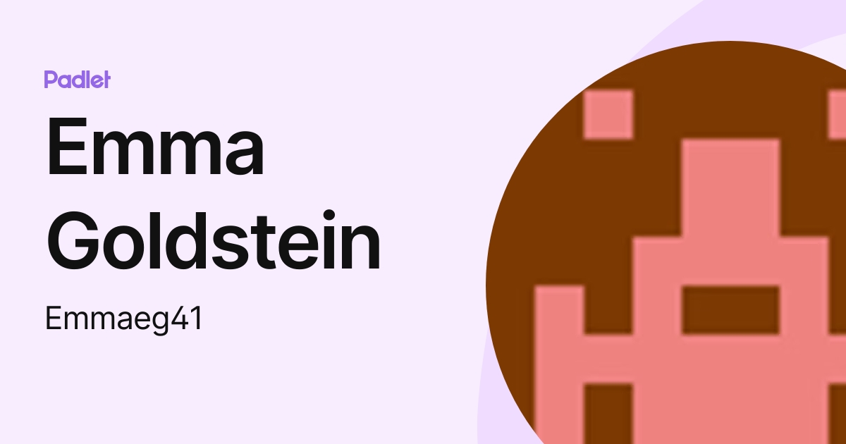 Emma Goldstein (Emmaeg41) profile | Padlet