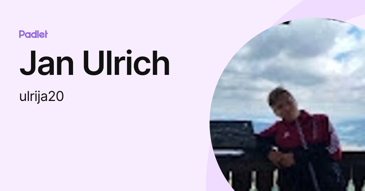 Jan Ulrich (ulrija20) profile | Padlet