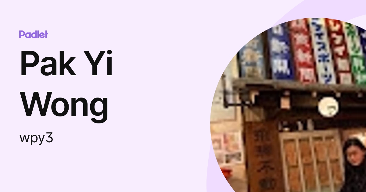Pak Yi Wong (wpy3) profile | Padlet