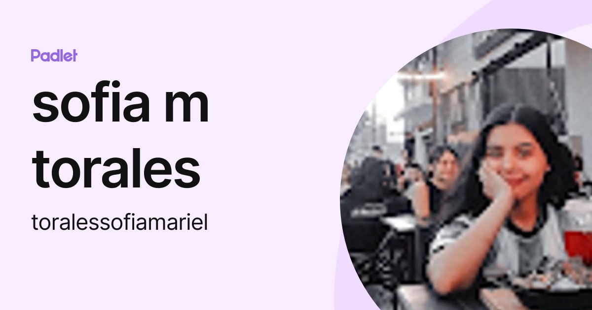 sofia m torales (toralessofiamariel) profile | Padlet