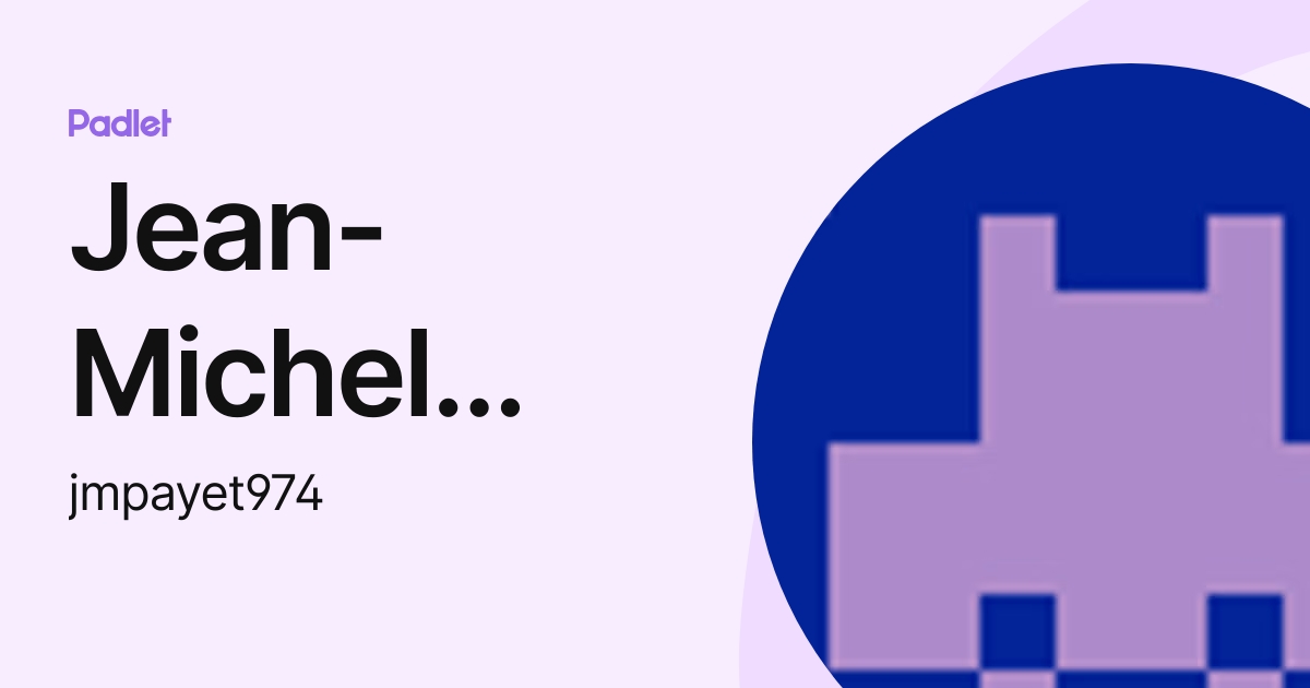 Jean-Michel Payet (jmpayet974) profile | Padlet