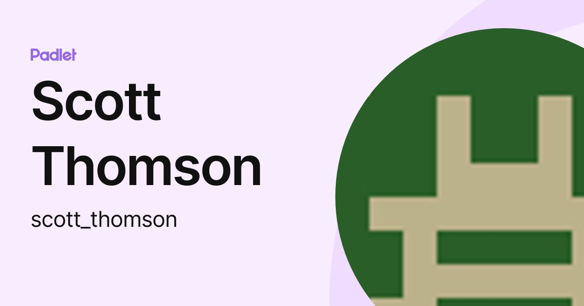 Scott Thomson (scott_thomson) profile | Padlet