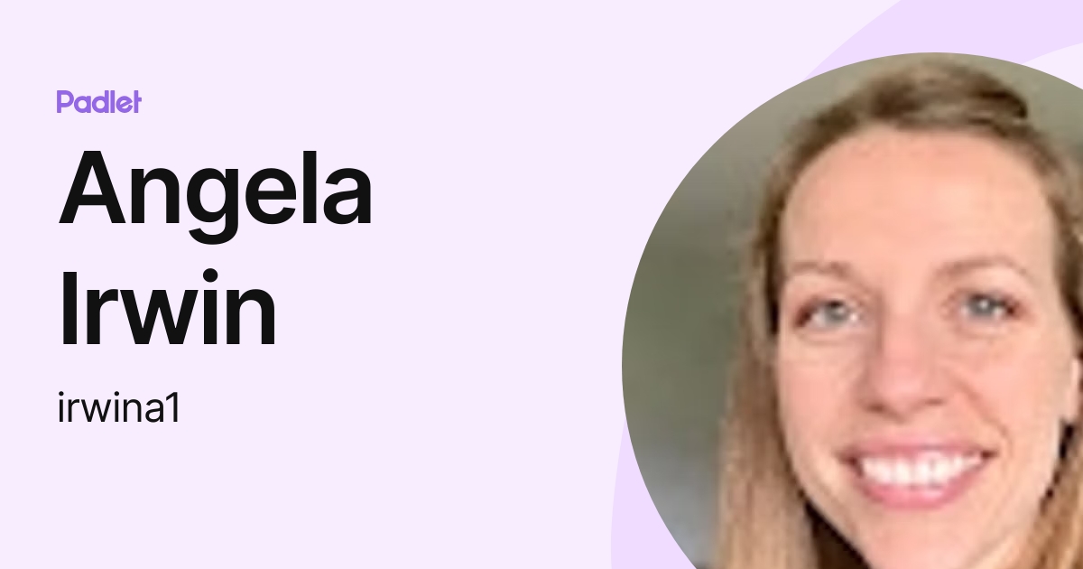 Angela Irwin (irwina1) profile | Padlet