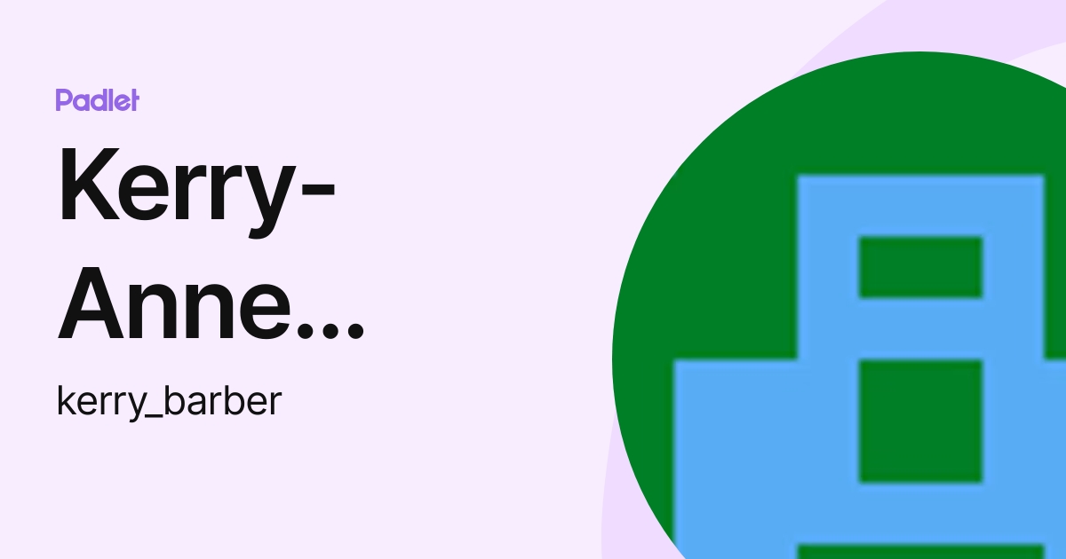 Kerry-Anne Barber (kerry_barber) profile | Padlet