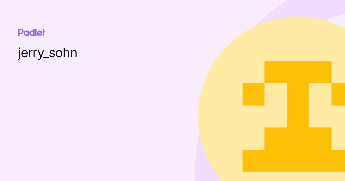 jerry_sohn profile | Padlet