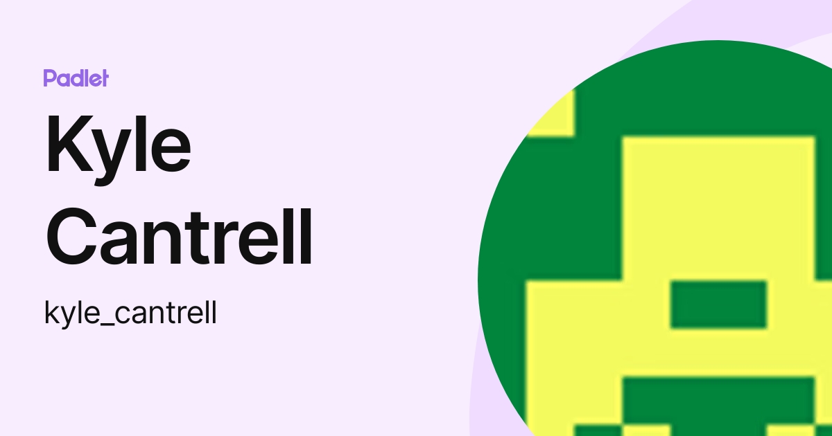 Kyle Cantrell (kyle_cantrell) profile | Padlet
