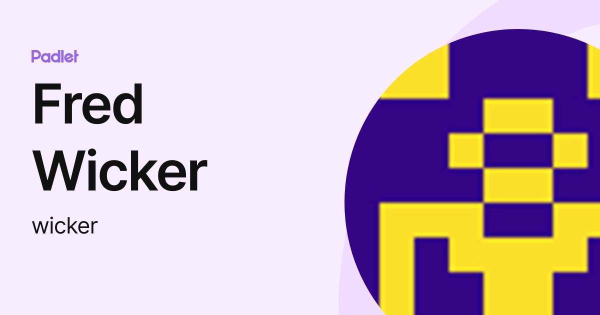 Fred Wicker (wicker) profile | Padlet