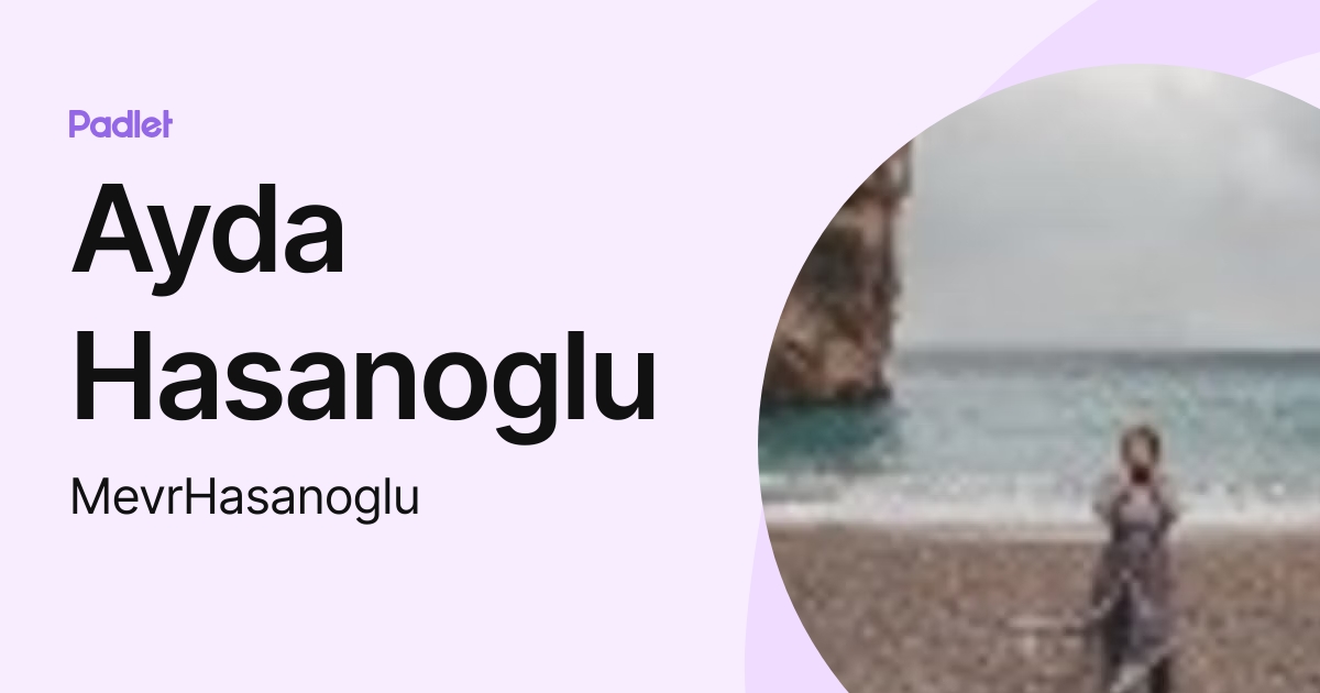Ayda Hasanoglu (MevrHasanoglu) profile | Padlet