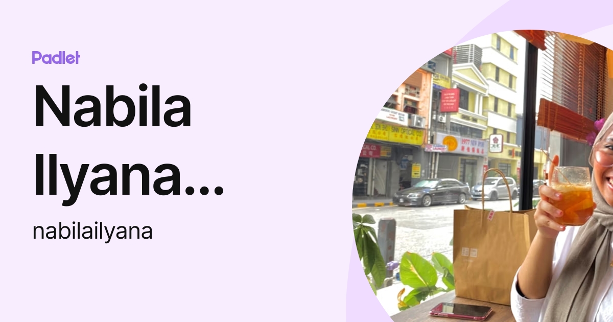 Nabila Ilyana Nazari 4C (nabilailyana) profile | Padlet