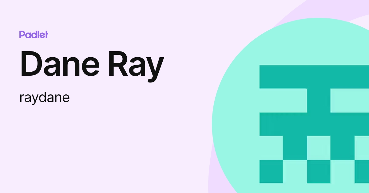 Dane Ray (raydane) profile | Padlet