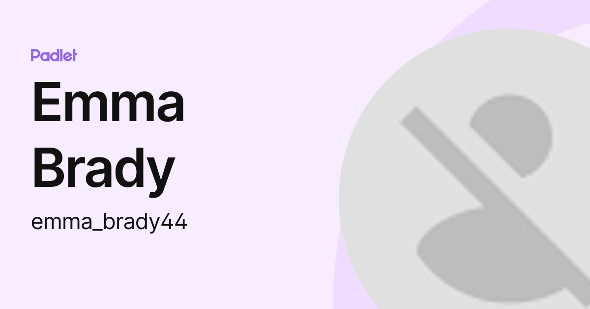 Emma Brady (emma_brady44) profile | Padlet