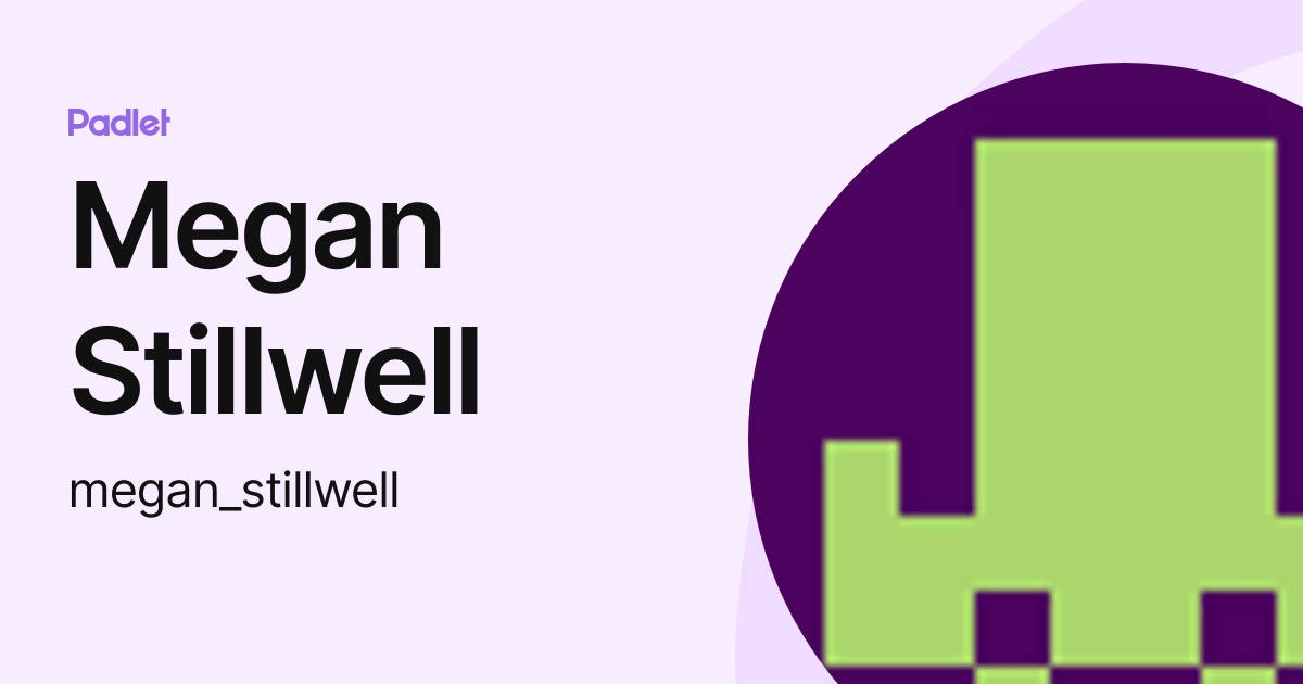 Megan Stillwell (megan_stillwell) profile | Padlet