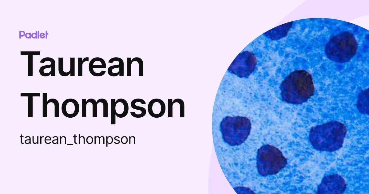 Taurean Thompson (taurean_thompson) profile | Padlet