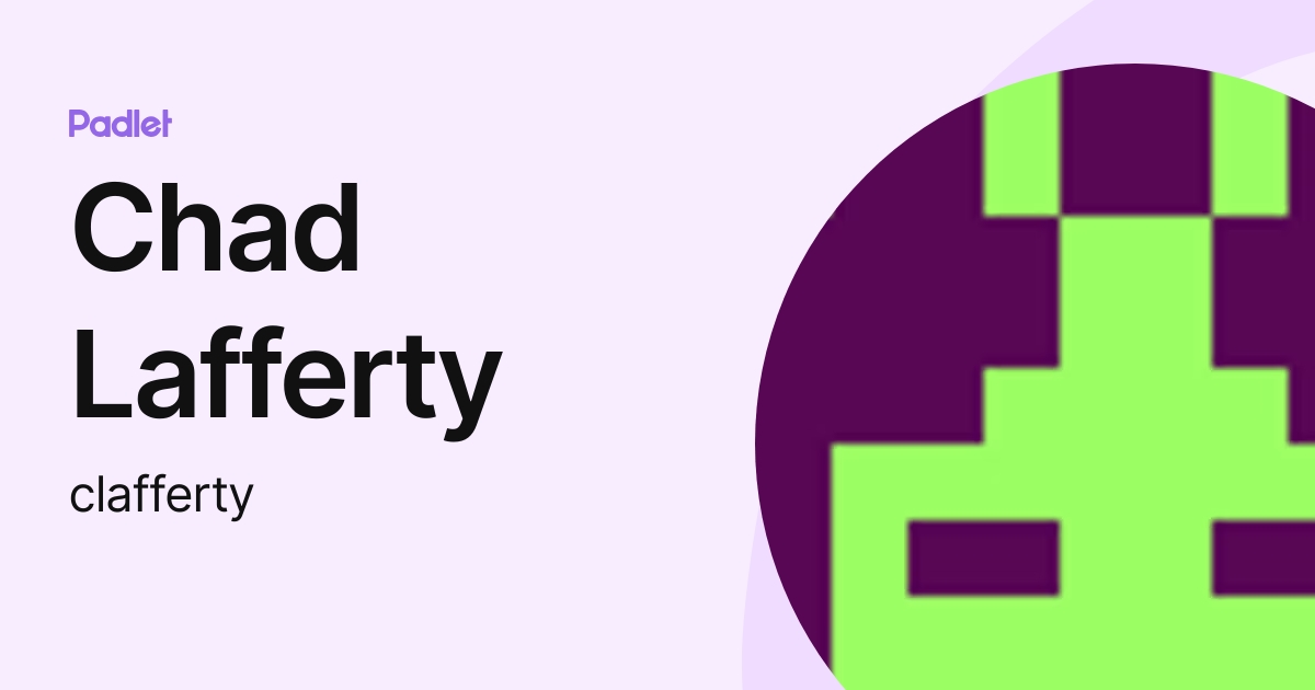 Chad Lafferty (clafferty) profile | Padlet