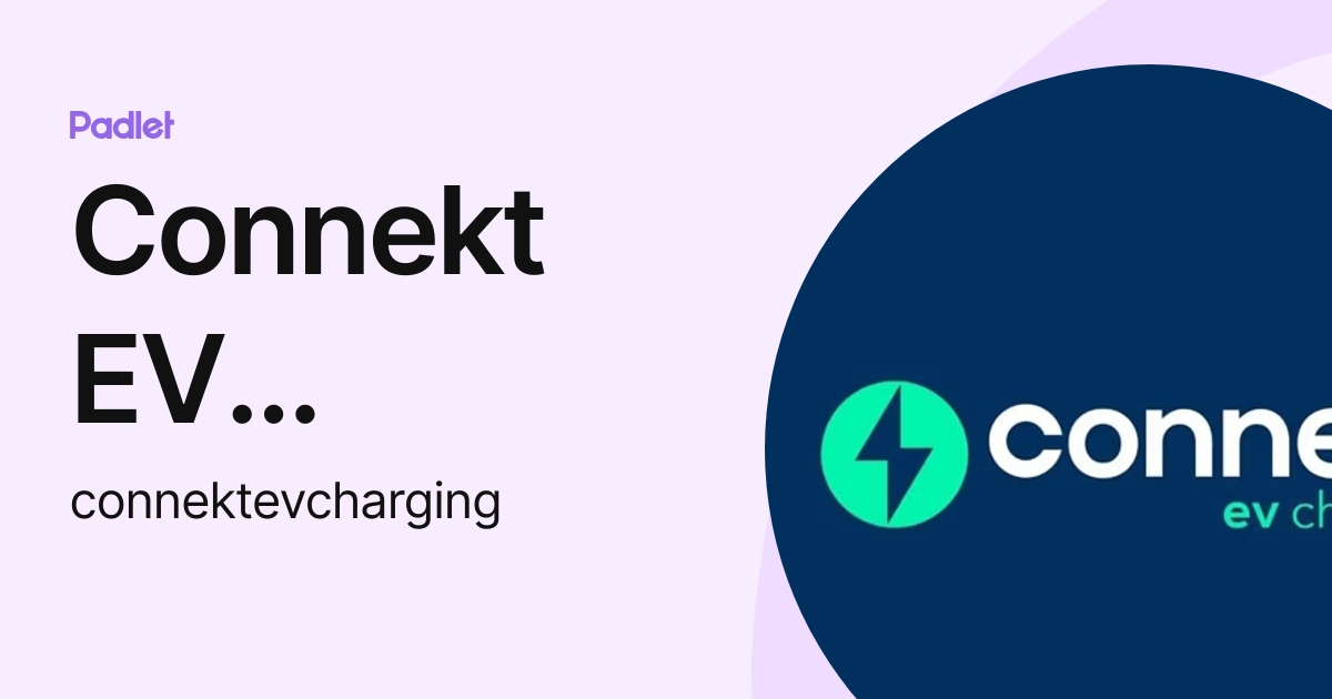 Connekt EV Charging (connektevcharging) profile | Padlet