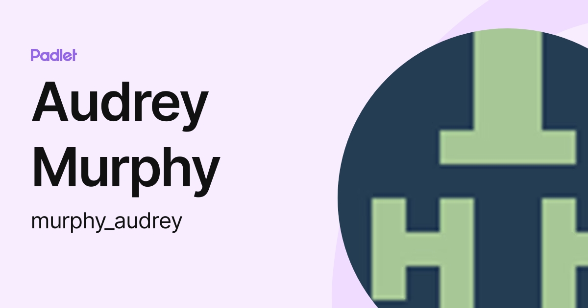Audrey Murphy (murphy_audrey) profile | Padlet