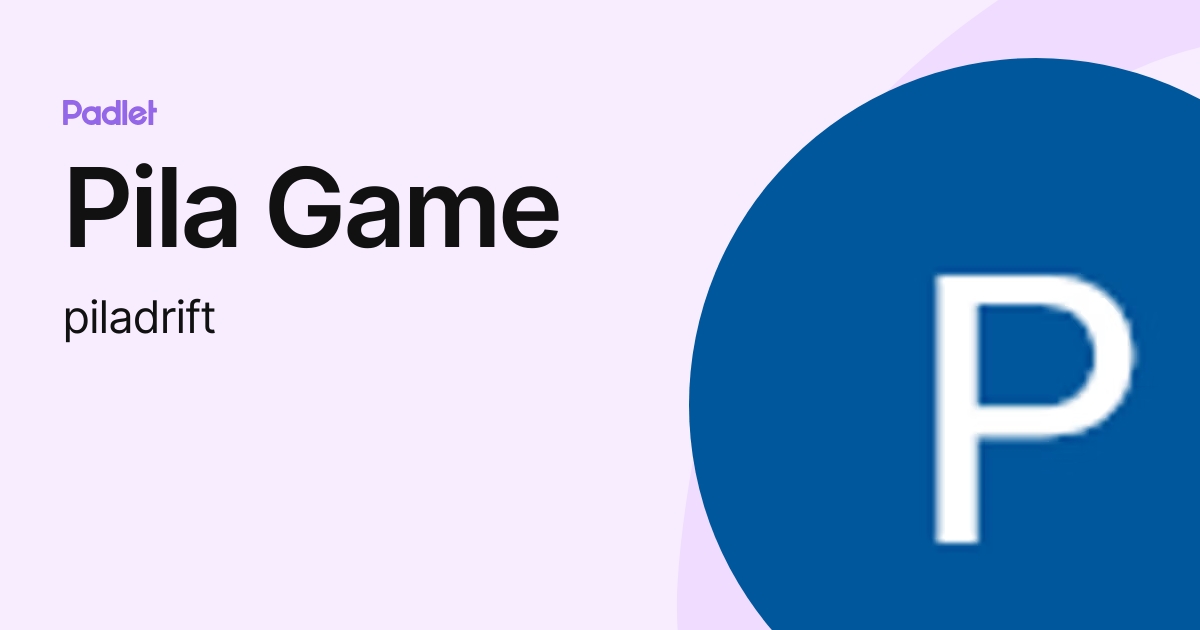 Pila Game (piladrift) profile | Padlet