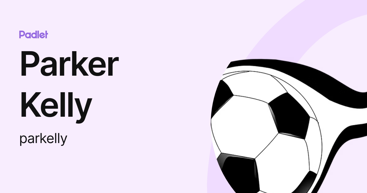 Parker Kelly (parkelly) profile | Padlet