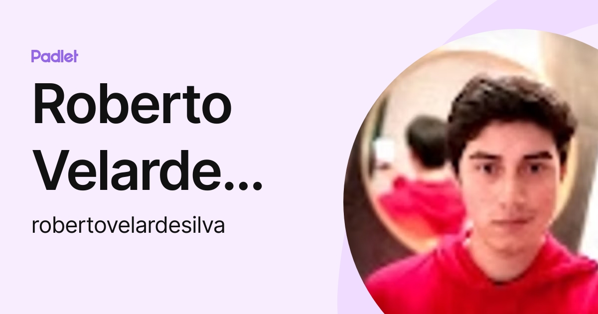 Roberto Velarde Silva (robertovelardesilva) profile | Padlet