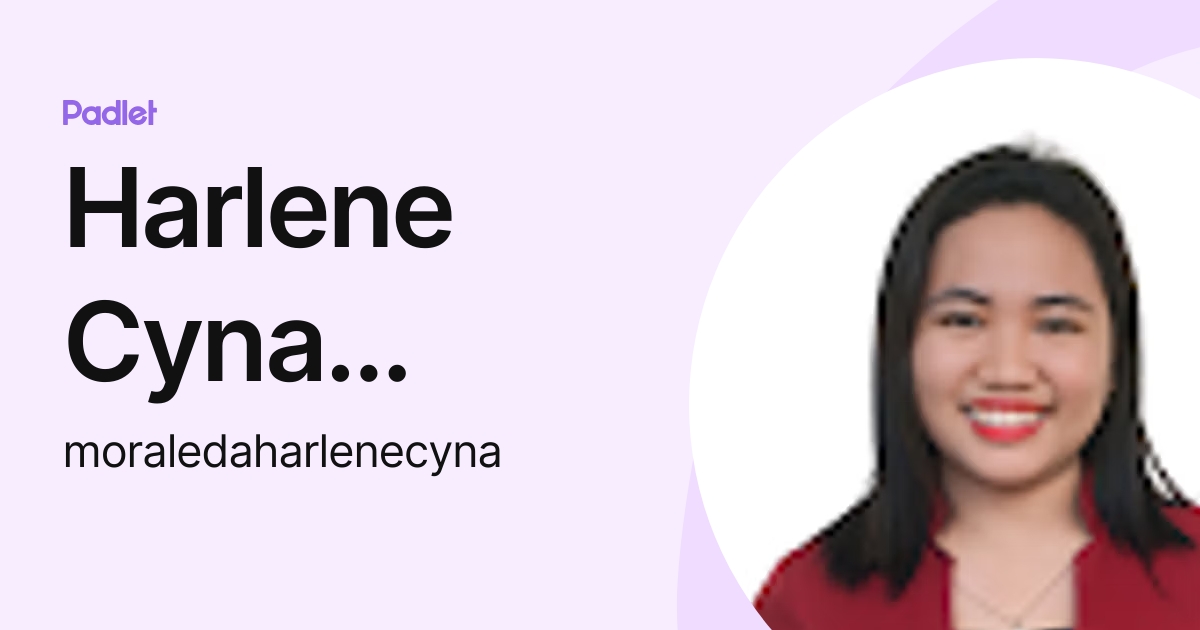 Harlene Cyna Moraleda (moraledaharlenecyna) profile | Padlet
