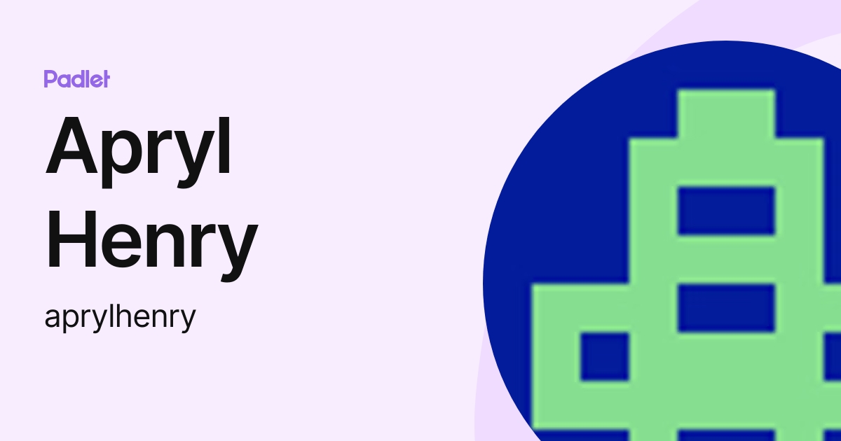 Apryl Henry (aprylhenry) profile | Padlet