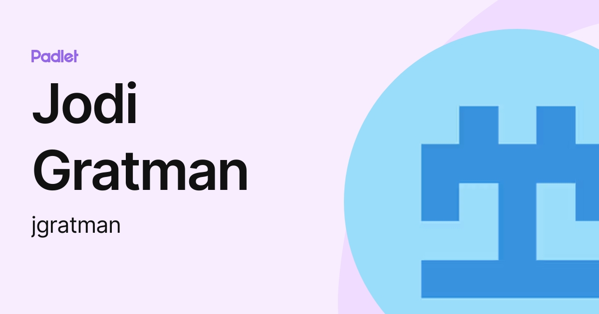 Jodi Gratman (jgratman) profile | Padlet