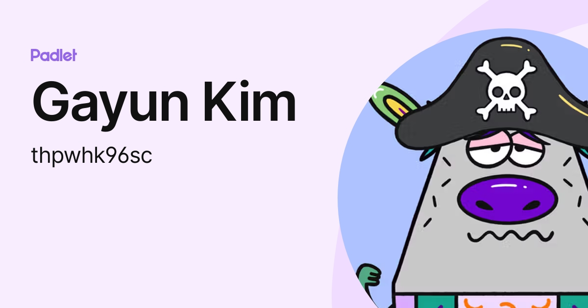 Gayun Kim (thpwhk96sc) profile | Padlet