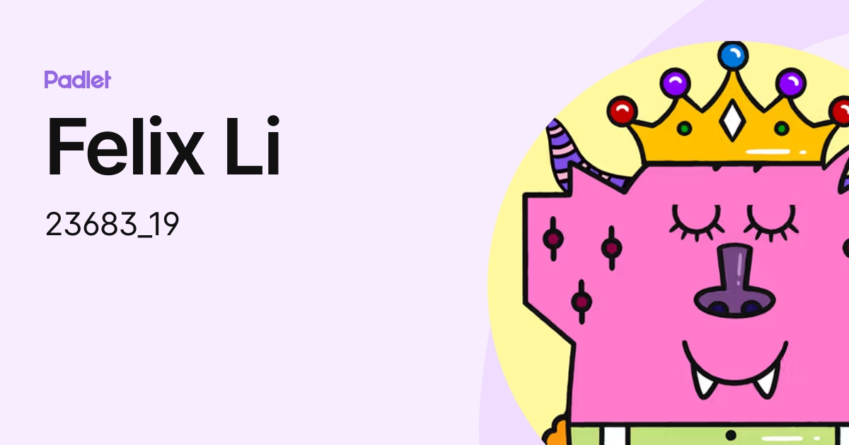 Felix Li (23683_19) profile | Padlet