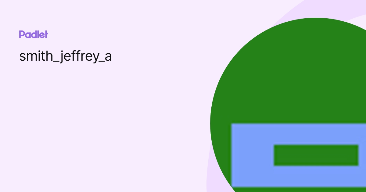 smith_jeffrey_a profile | Padlet