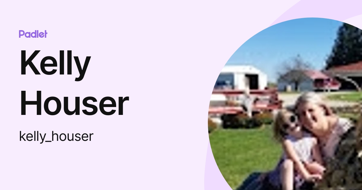 Kelly Houser (kelly_houser) profile | Padlet