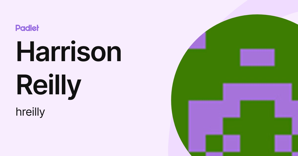 Harrison Reilly (hreilly) profile | Padlet