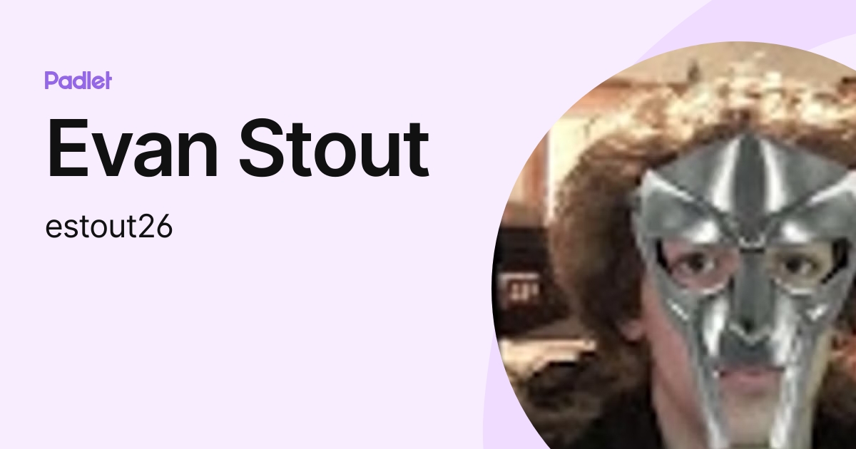 Evan Stout (estout26) profile | Padlet