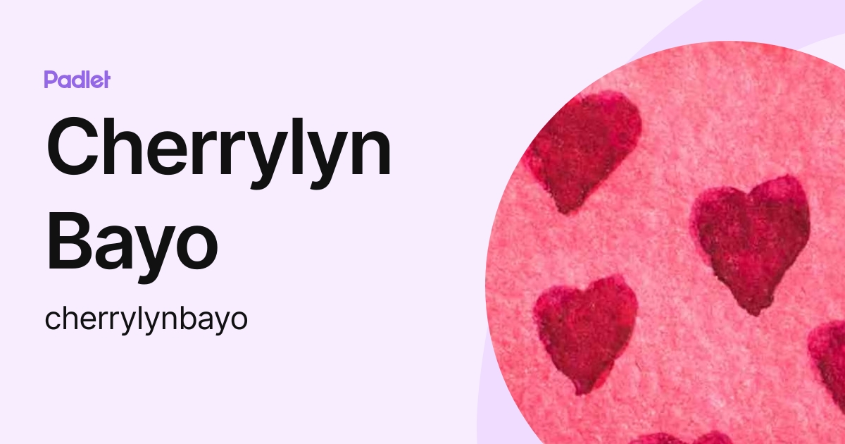 Cherrylyn Bayo (cherrylynbayo) profile | Padlet