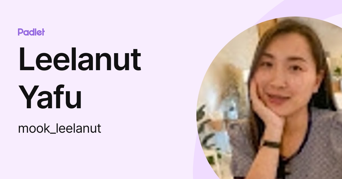 Leelanut Yafu (mook_leelanut) profile | Padlet