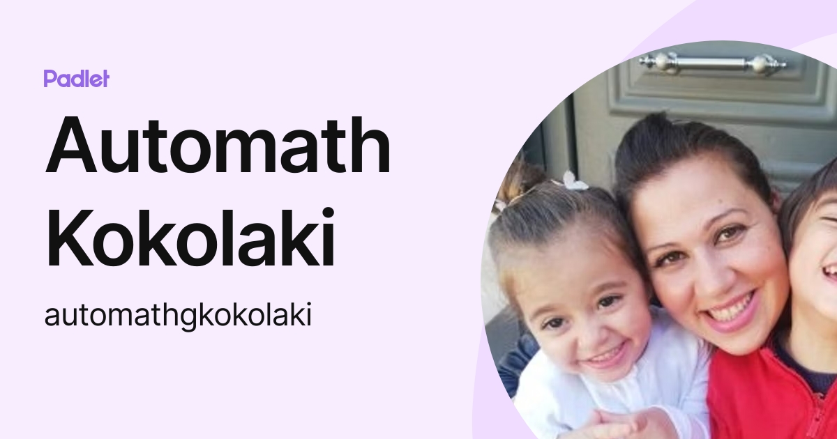 Automath Kokolaki (automathgkokolaki) profile | Padlet