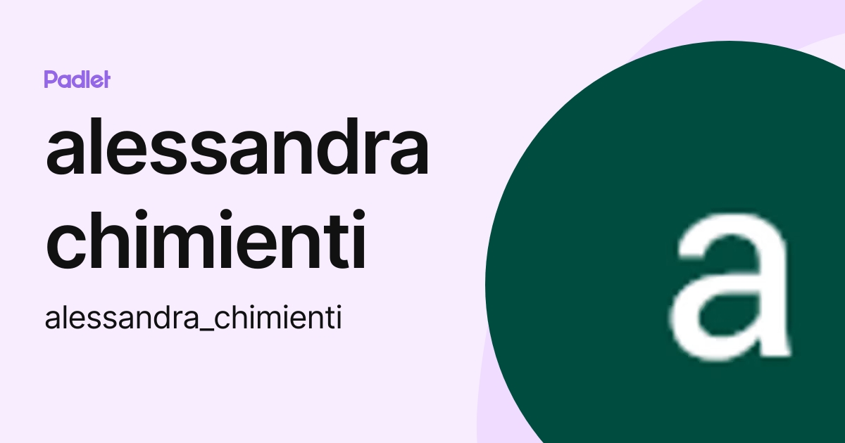 alessandra chimienti (alessandra_chimienti) profile | Padlet