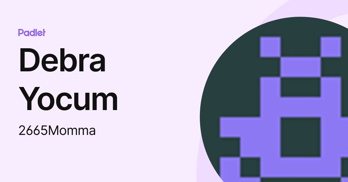 Debra Yocum (2665Momma) profile | Padlet