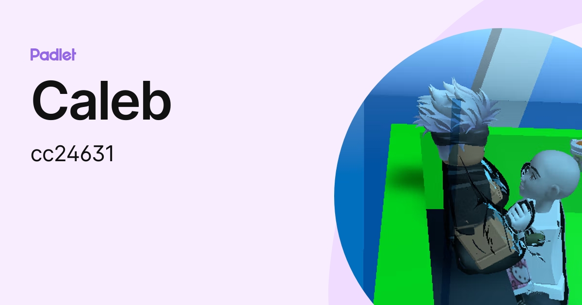 Caleb (cc24631) profile | Padlet