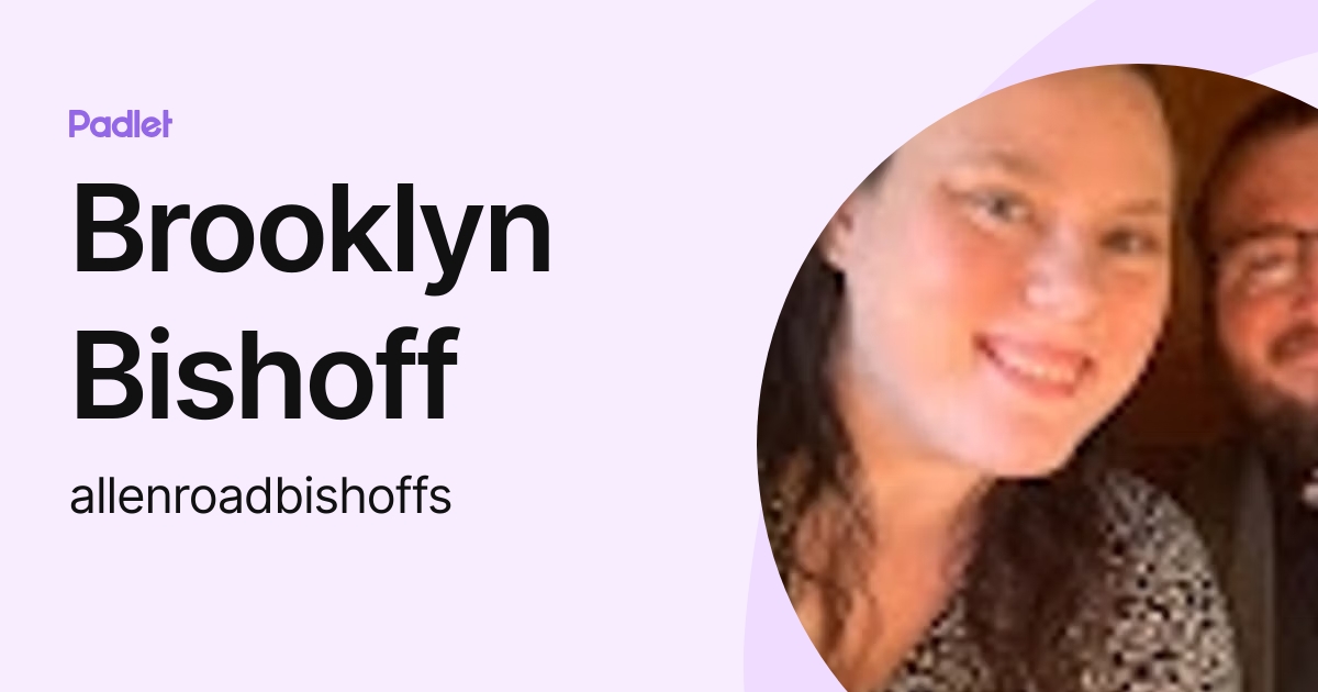 Brooklyn Bishoff (allenroadbishoffs) profile | Padlet