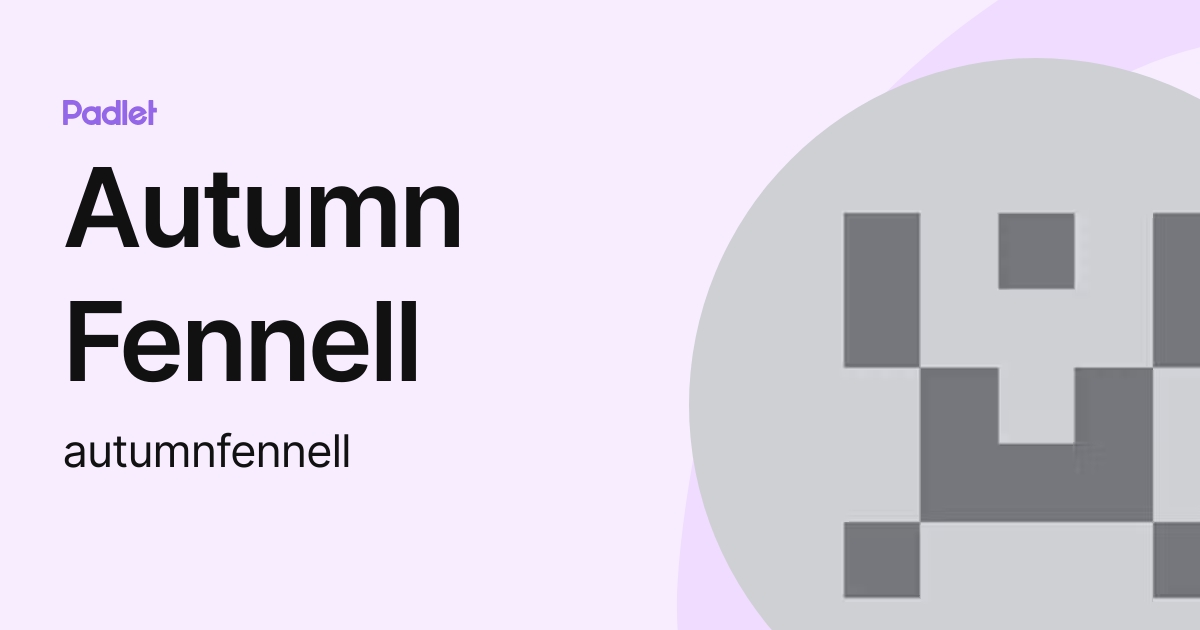 Autumn Fennell (autumnfennell) profile | Padlet