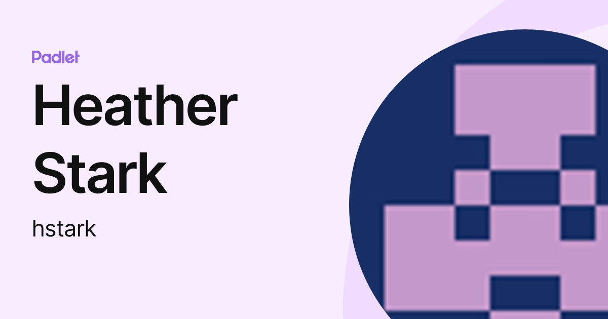 Heather Stark (hstark) profile | Padlet