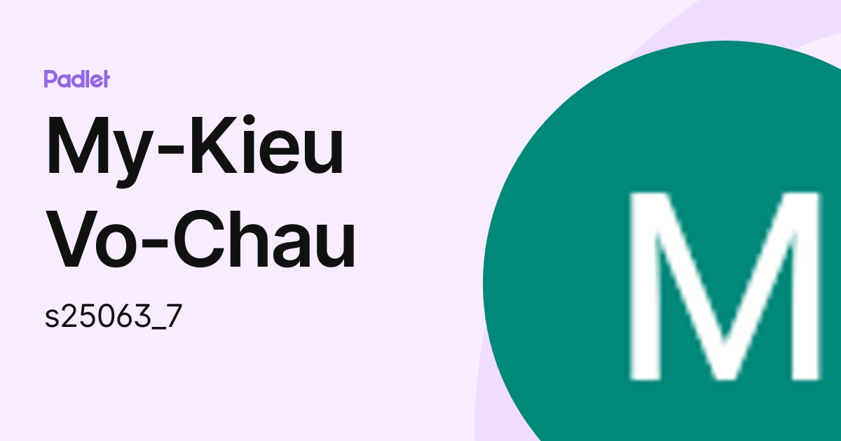 My-Kieu Vo-Chau (s25063_7) profile | Padlet