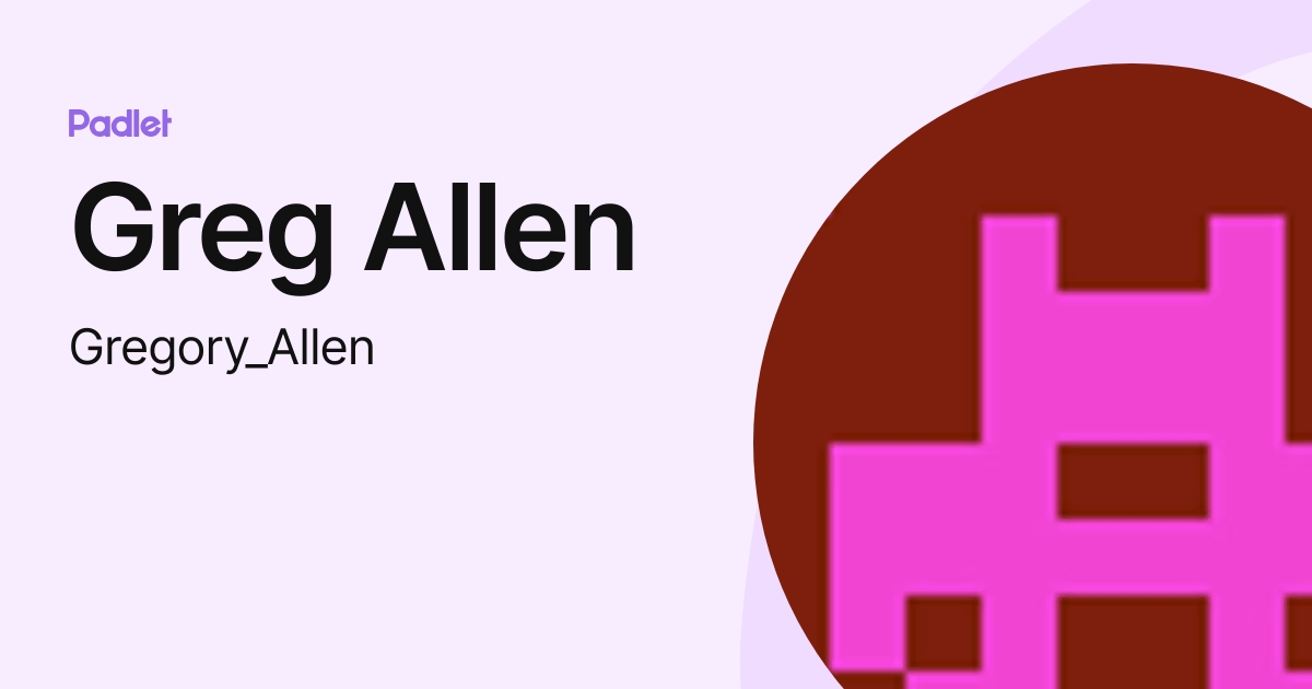 Greg Allen (Gregory_Allen) profile | Padlet