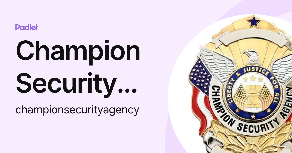 Champion Security Agency (championsecurityagency) profile | Padlet