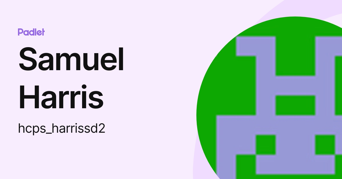 Samuel Harris (hcps_harrissd2) profile | Padlet
