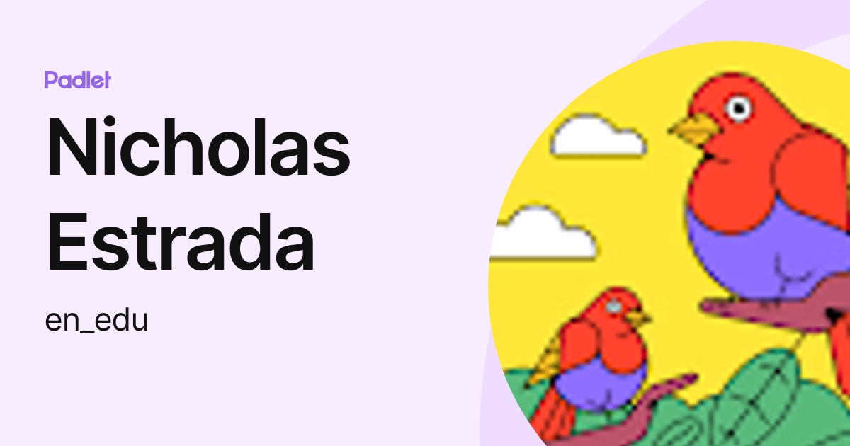 Nicholas Estrada (en_edu) profile | Padlet