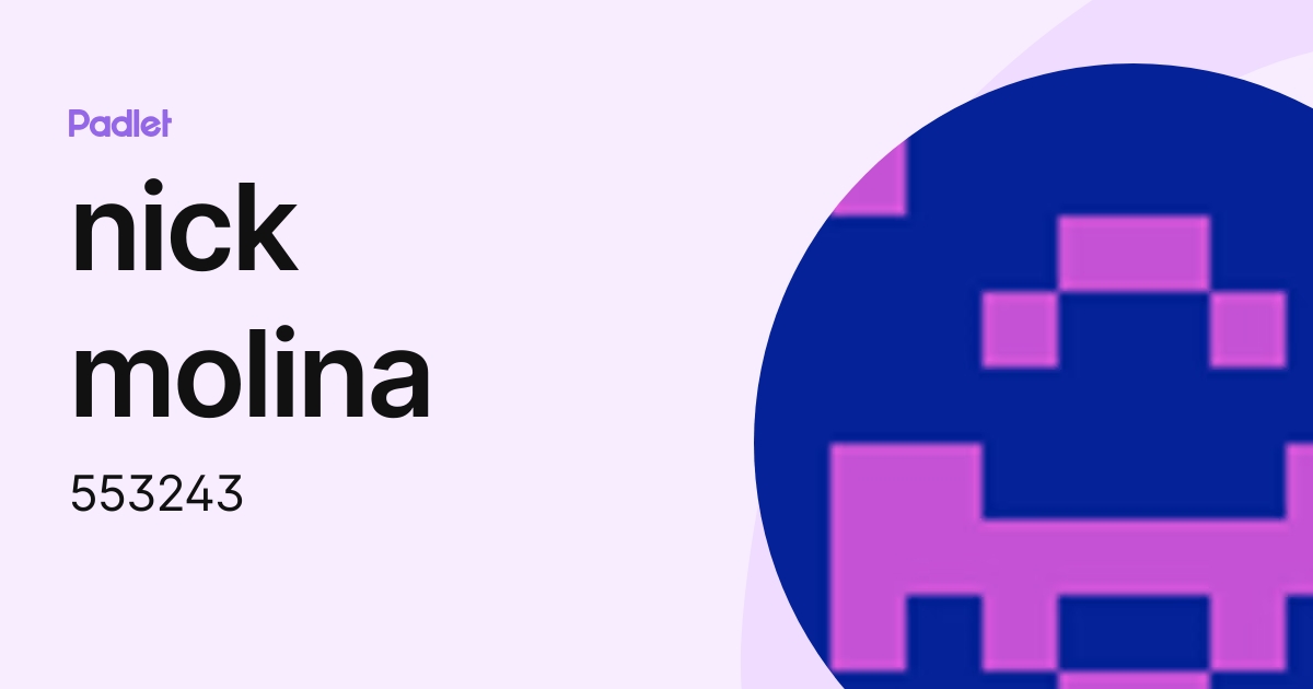nick molina (553243) profile | Padlet