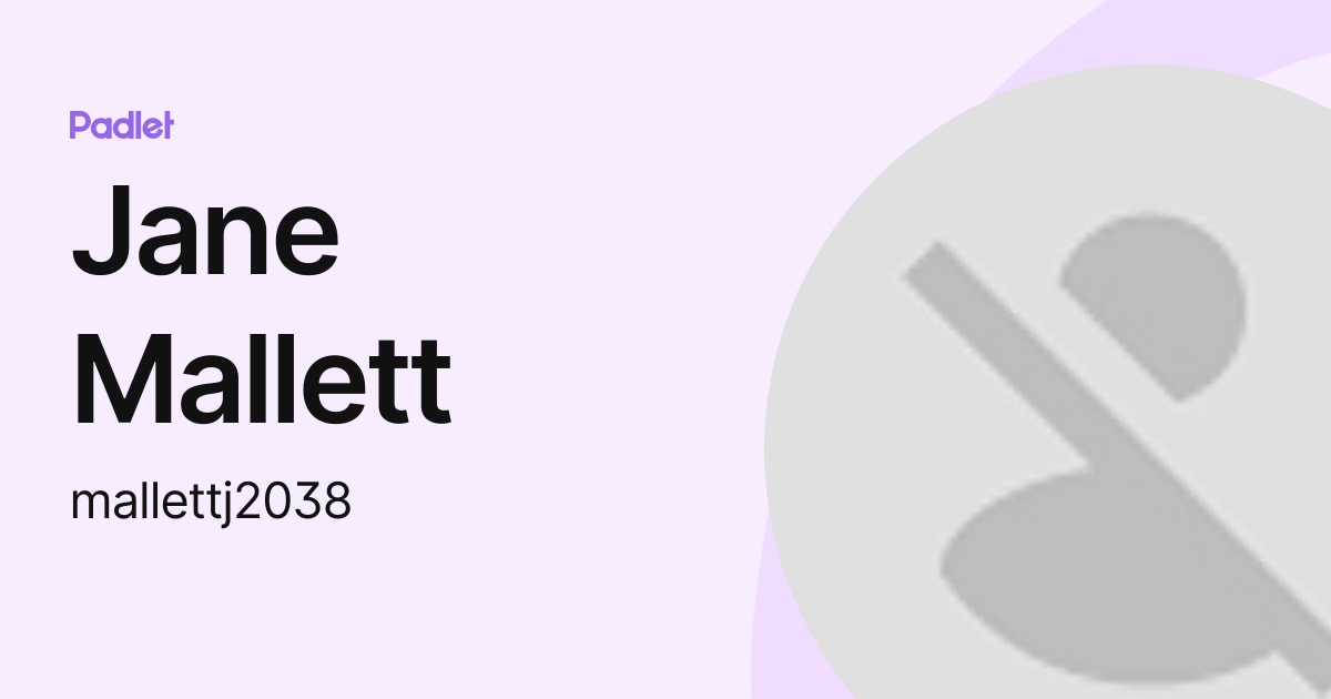 Jane Mallett (mallettj2038) profile | Padlet