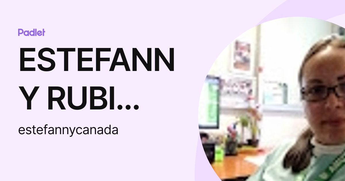 ESTEFANNY RUBI CAÑADA ROLDAN (estefannycanada) profile | Padlet