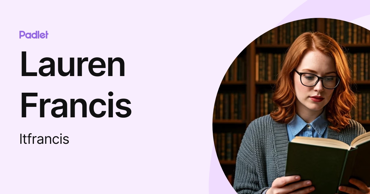 Lauren Francis (ltfrancis) profile | Padlet